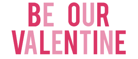 Be Our Valentine?